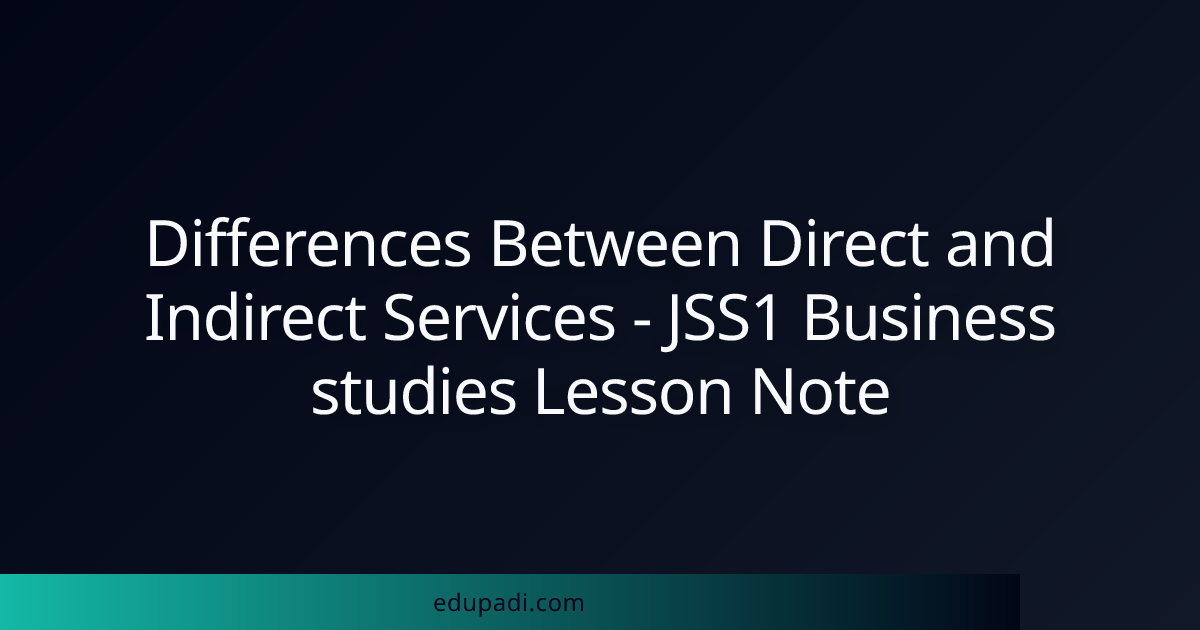 Differences Between Direct and Indirect Services - JSS1 Business ...